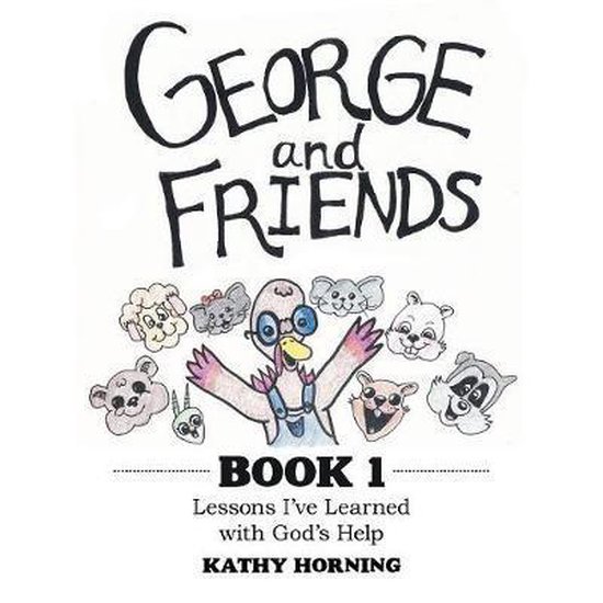 George and Friends Book 1, Kathy Horning | 9781973651086 | Boeken | bol.com