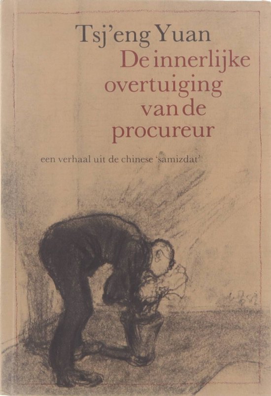 De innerlijke overtuiging van de procureur : een verhaal uit de Chinese ...