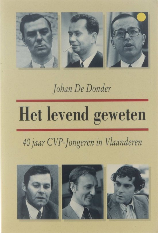 Het levend geweten - 40 jaar Cvp-jongeren in Vlaanderen, Johan De ...