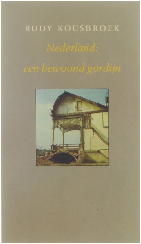 Nederland: Een bewoond gordijn, Kousbroek Rudy | 9789070066611 | Boeken | bol.com