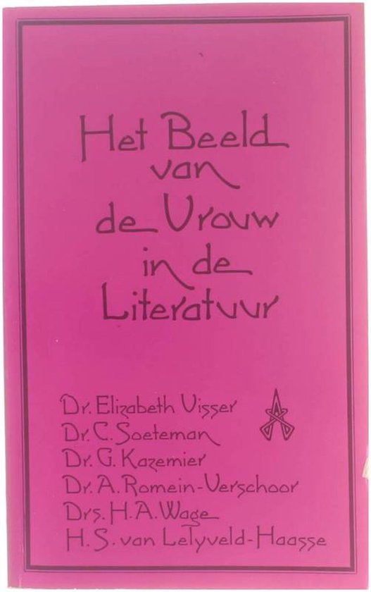 Het beeld van de vrouw in de literatuur, Elizabeth Visser ...