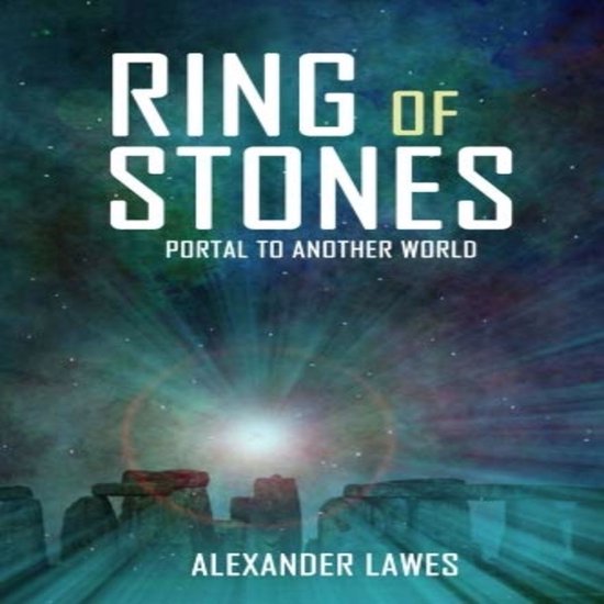 Ring of Stones: Portal to Another World, Alexander Lawes ...