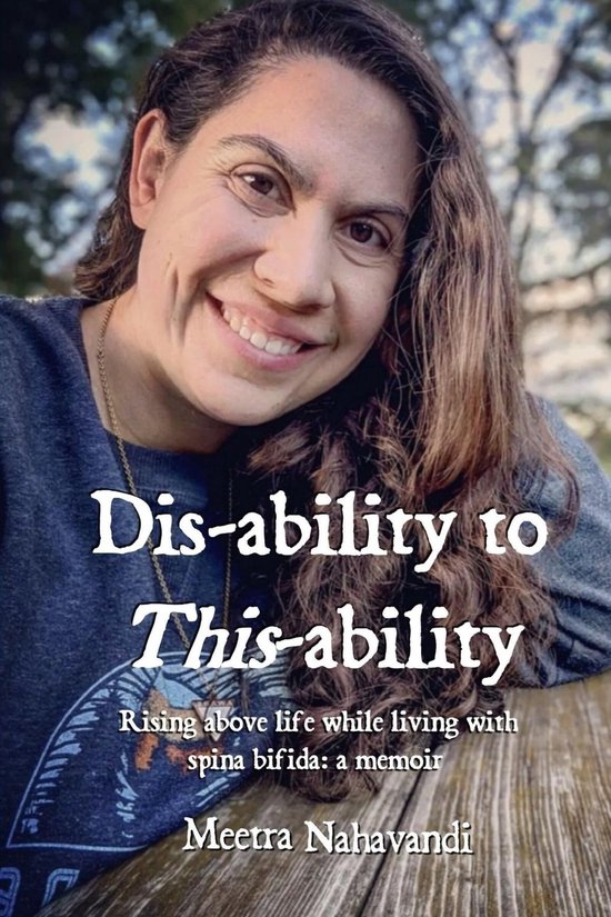 Dis-ability to This-ability: Rising Above Life While Living with Spina Bifida (ebook),... | bol.com