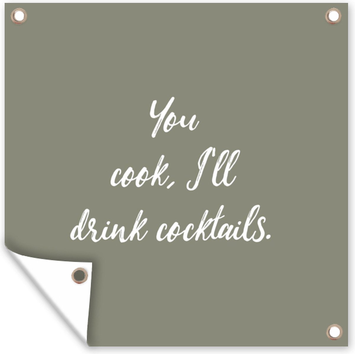 Tuinposters Spreuken - You cook, I'll drink cocktails - Quotes ...