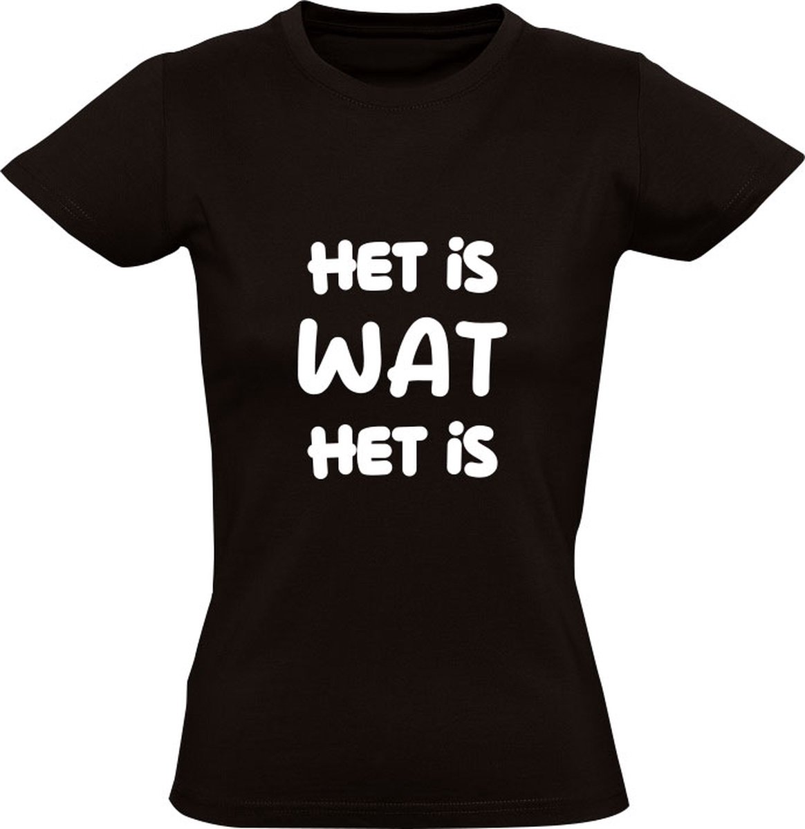 Het is wat het is Dames T-shirt | uitdrukking | spreekwoord | het zij zo | het is... | bol