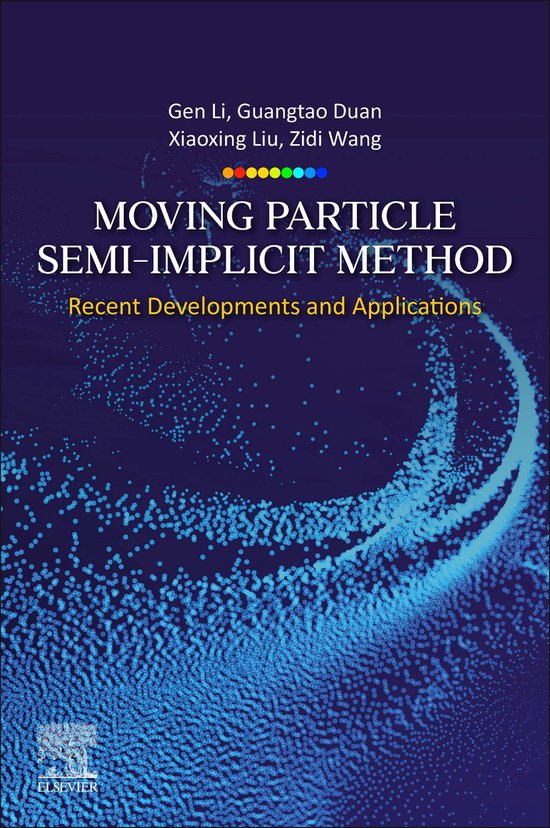 Moving Particle Semi-implicit Method | 9780443135088 | Gen Li | Boeken | bol