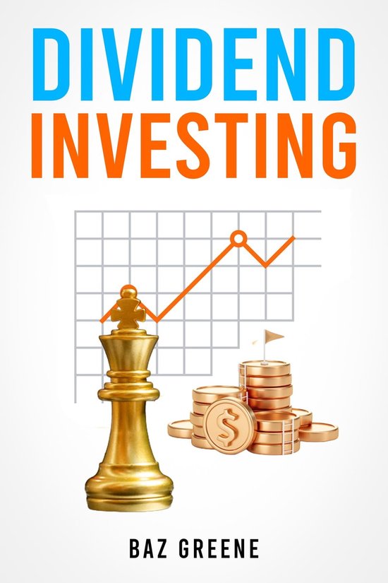 DIVIDEND INVESTING (ebook), Baz Greene | 9783988318947 | Boeken | bol.com