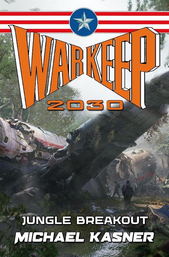 WarKeep 2030 2 - Jungle Breakout: WarKeep 2030 (ebook), Michael Kasner | 9798215014578... | bol.com