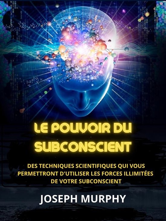 Le Pouvoir du Subconscient (Traduit) (ebook), Joseph Murphy ...
