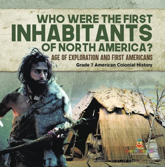 Who Were the First Inhabitants of North America? Age of Exploration and ...