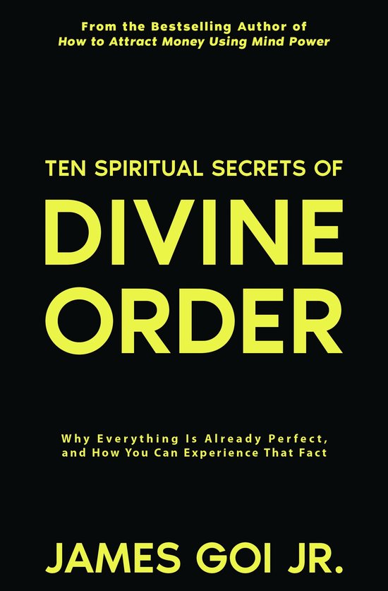 Ten Spiritual Secrets of Divine Order: Why Everything Is Already ...