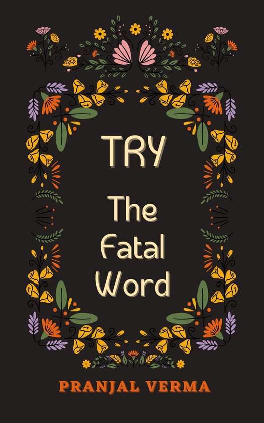 TRY: The Fatal Word (ebook), PRANJAL VERMA | 1230006013301 | Boeken | bol