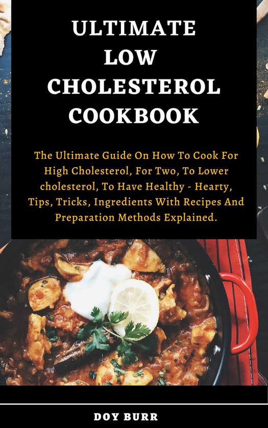 ULTIMATE LOW CHOLESTEROL COOKBOOK (ebook), DOY BURR | 1230006065539 | Boeken | bol.com