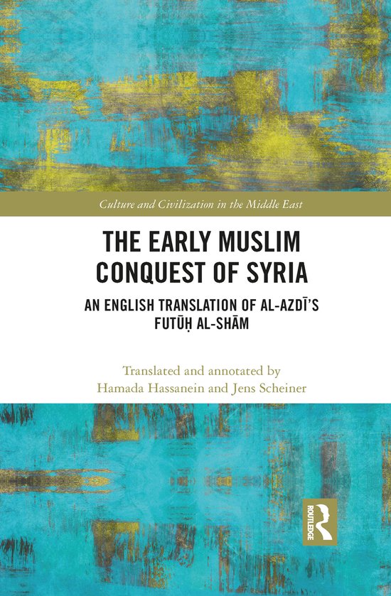 Culture and Civilization in the Middle East-The Early Muslim Conquest ...