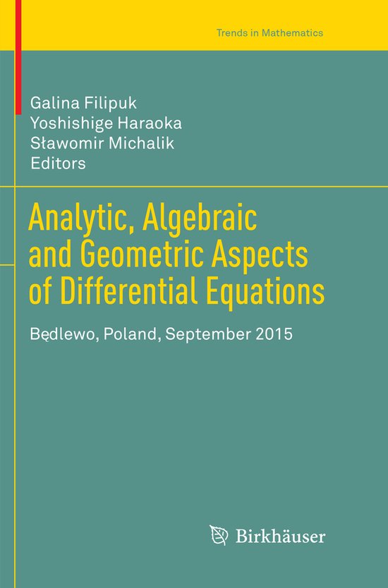 Trends in Mathematics- Analytic, Algebraic and Geometric Aspects of Differential... | bol