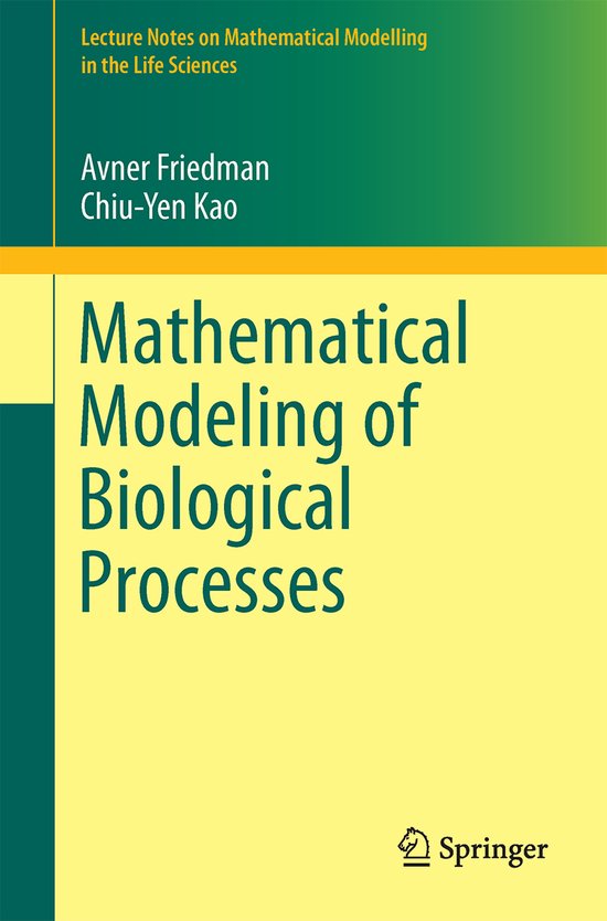 Mathematical Modeling Of Biological Proc | 9783319083131 | Avner ...