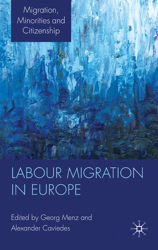Migration, Minorities and Citizenship- Labour Migration in Europe ...