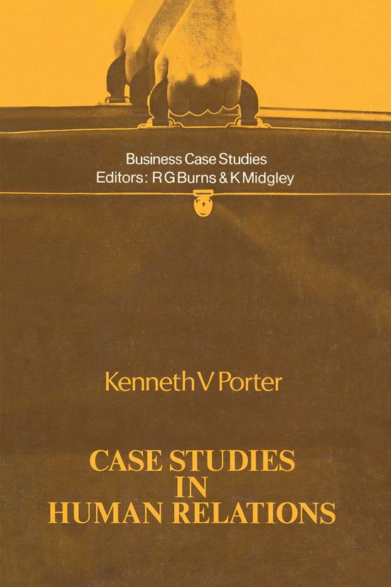 Business Case Studies- Case Studies in Human Relations, Kenneth V ...