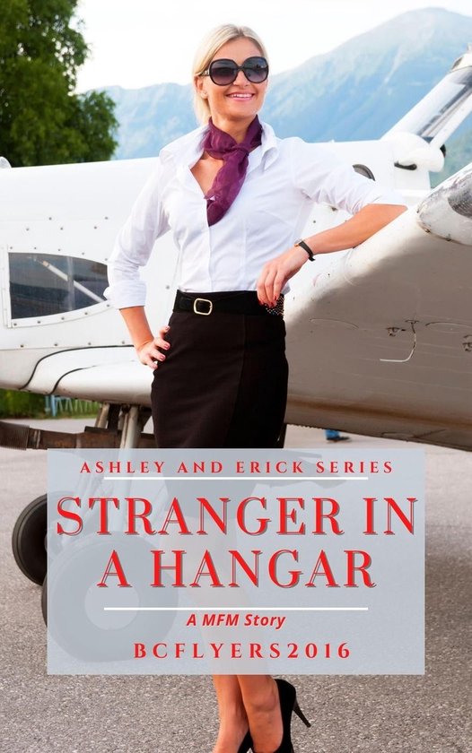 Ashley and Erick Erotica Series 2 - Stranger in a Hangar: A MFM Story (ebook), BC... | bol.com