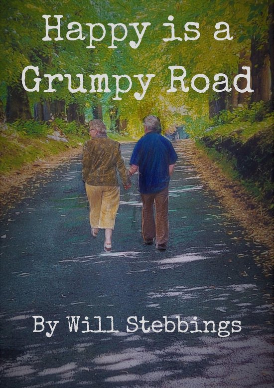 Happy is a Grumpy Road (ebook), Will Stebbings | 9798215079508 | Boeken ...