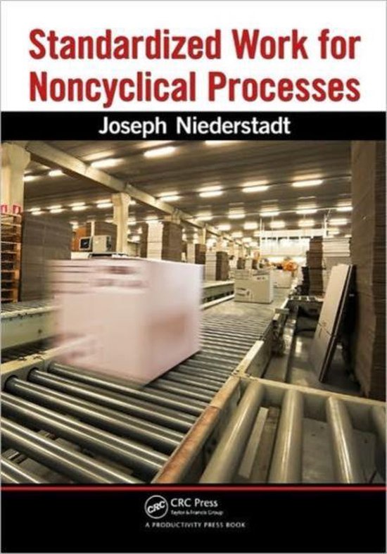Standardized Work For Non-Cyclical Processes | 9781439825501 | Joseph ...