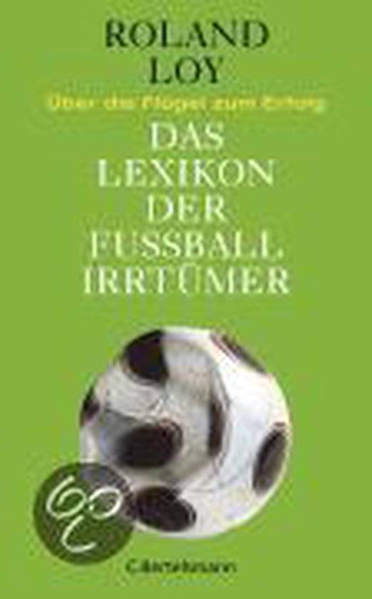 Das Lexikon der Fusballirrtumer: uber die Flugel zu... | Book, Roland ...
