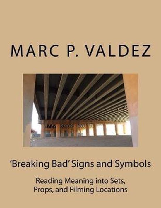 'breaking Bad' Signs and Symbols, Marc P Valdez | 9781720441618 ...