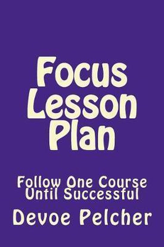 Focus Lesson Plan, Mr Devoe Marcellus Pelcher | 9781724517302 | Boeken ...