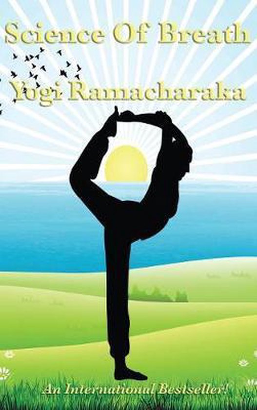 Science of Breath, Yogi Ramacharaka | 9781515430537 | Boeken | bol