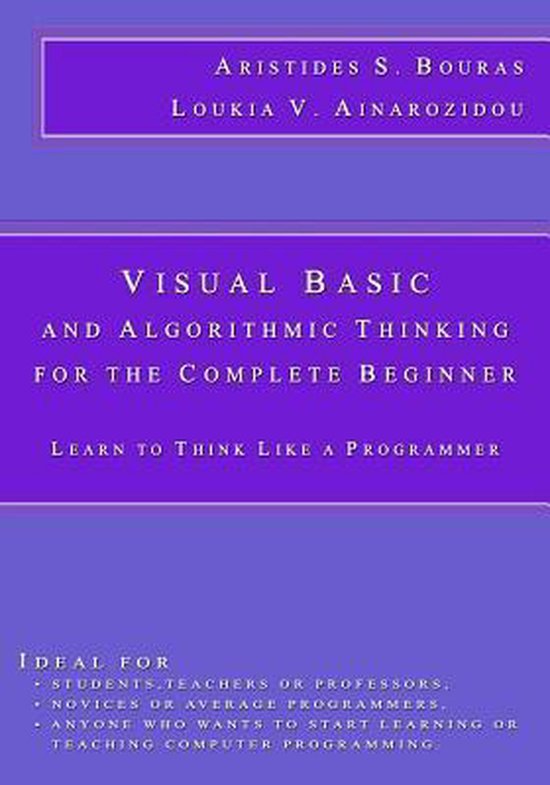 Visual Basic and Algorithmic Thinking for the Complete Beginner | 9781511798969 |... | bol.com