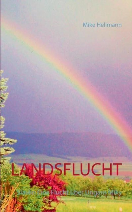 Landsflucht, Mike Hellmann | 9783741263156 | Boeken | bol