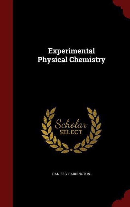 Experimental Physical Chemistry | 9781297533396 | Daniels Farrington ...