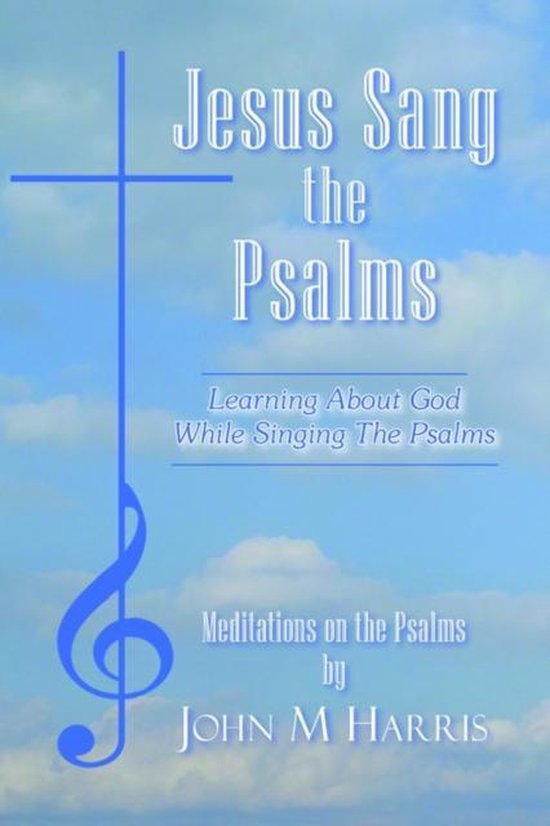Jesus Sang the Psalms, John, M Harris | 9781420861020 | Boeken | bol.com