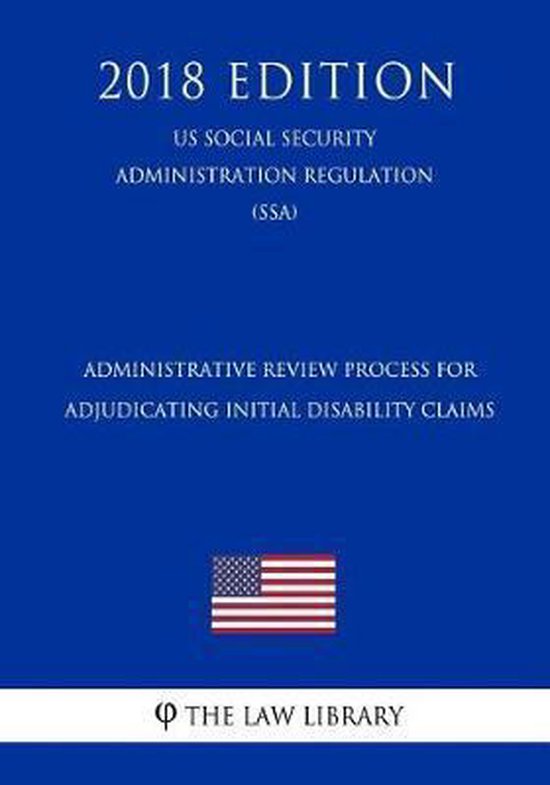 Administrative Review Process for Adjudicating Initial Disability ...