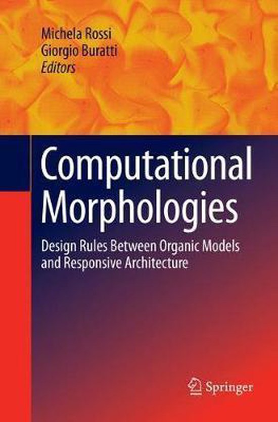 Computational Morphologies: Design Rules Between Organic Models and Responsive... | bol.com