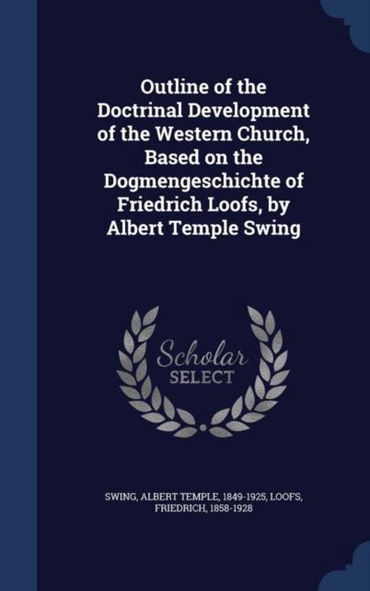 Outline of the Doctrinal Development of the Western Church, Based on ...