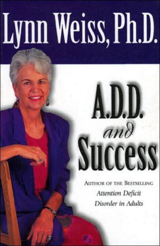 A.D.D. and Success, Lynn Weiss | 9780878339945 | Boeken | bol.com