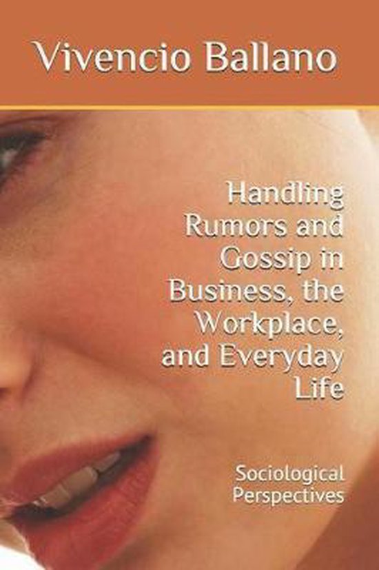Handling Rumors and Gossip in Business, the Workplace, and Everyday ...