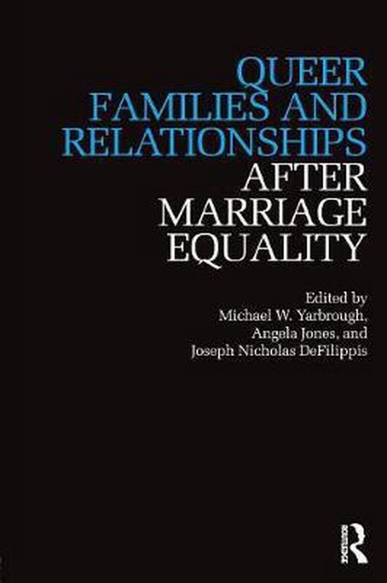 After Marriage Equality- Queer Families and Relationships After ...