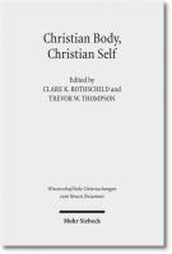 Christian Body, Christian Self: Concepts of Early Christian Personhood ...