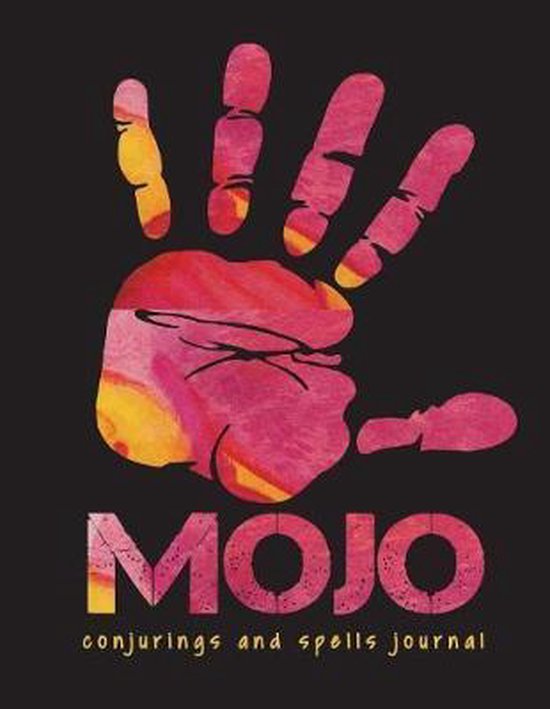 Mojo Hand Conjurings and Spells Journal, MOJO | 9781723150661 | Boeken ...