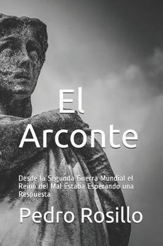 El Arconte, Pedro Rosillo | 9781723747762 | Boeken | bol.com