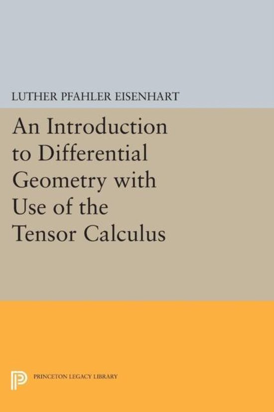 Introduction to Differential Geometry | 9780691627465 | Luther Pfahler Eisenhart | Boeken | bol.com