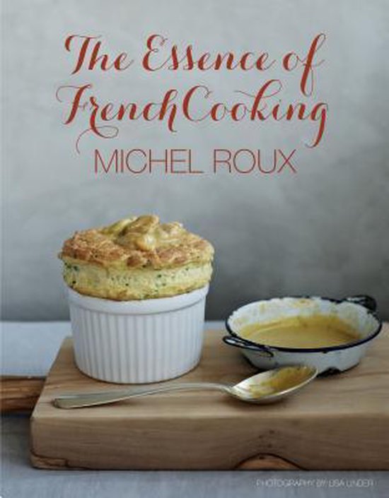 The Essence of French Cooking, Michel Roux | 9781849496629 | Boeken ...