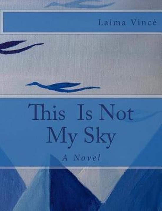 This Is Not My Sky, Laima Vince | 9781546329213 | Boeken | bol.com