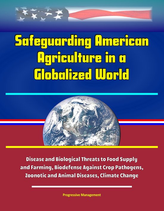 Safeguarding American Agriculture in a Globalized World: Disease and ...
