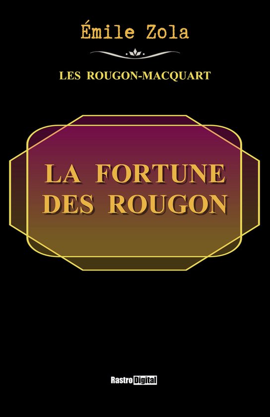 Les Rougon-Macquart - La Fortune des Rougon (ebook), Emile Zola ...