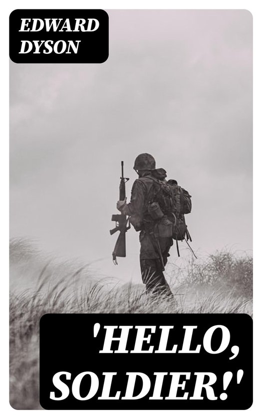 'Hello, Soldier!' (ebook), Edward Dyson | 8596547017103 | Boeken | bol.com