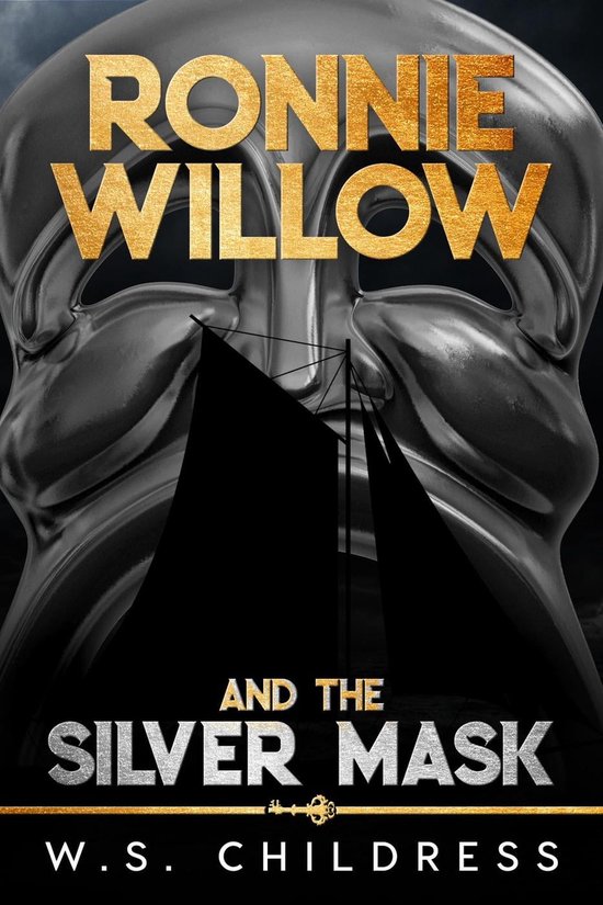 Ronnie Willow and the Silver Mask (ebook), W. S. Childress ...