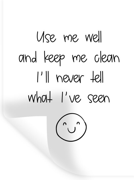 Muurstickers Spreuken Quotes Use Me Well And Keep Me Clean Ill